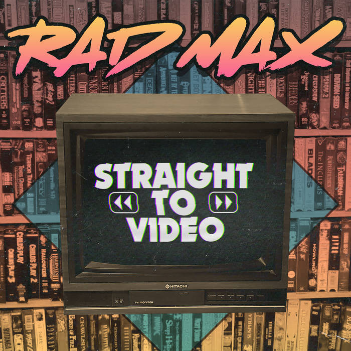 Album Review: Rad Max - Straight To Video - ThePunkSite.com