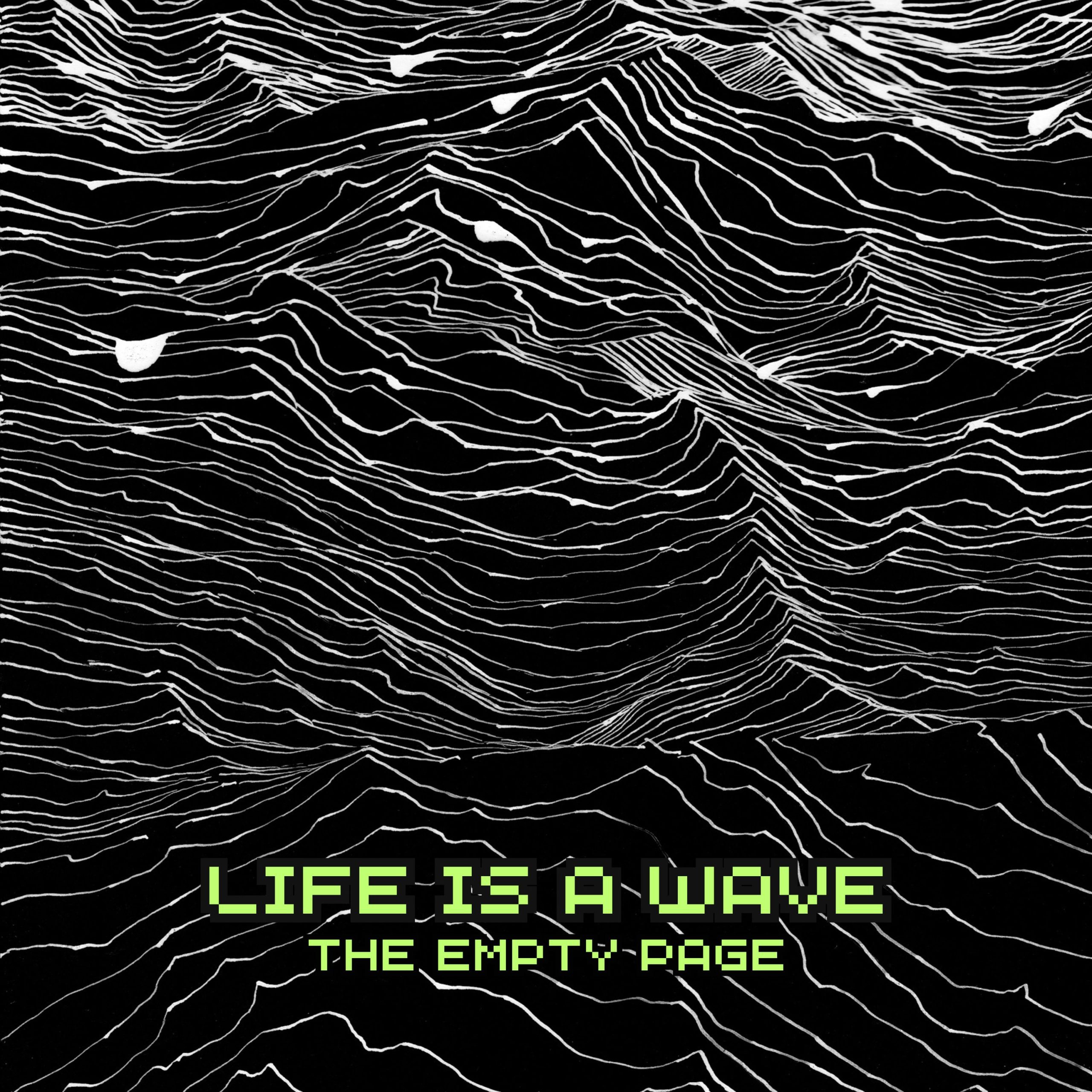 The Empty Page Reveal "Life Is A Wave" On New Single & Video ...