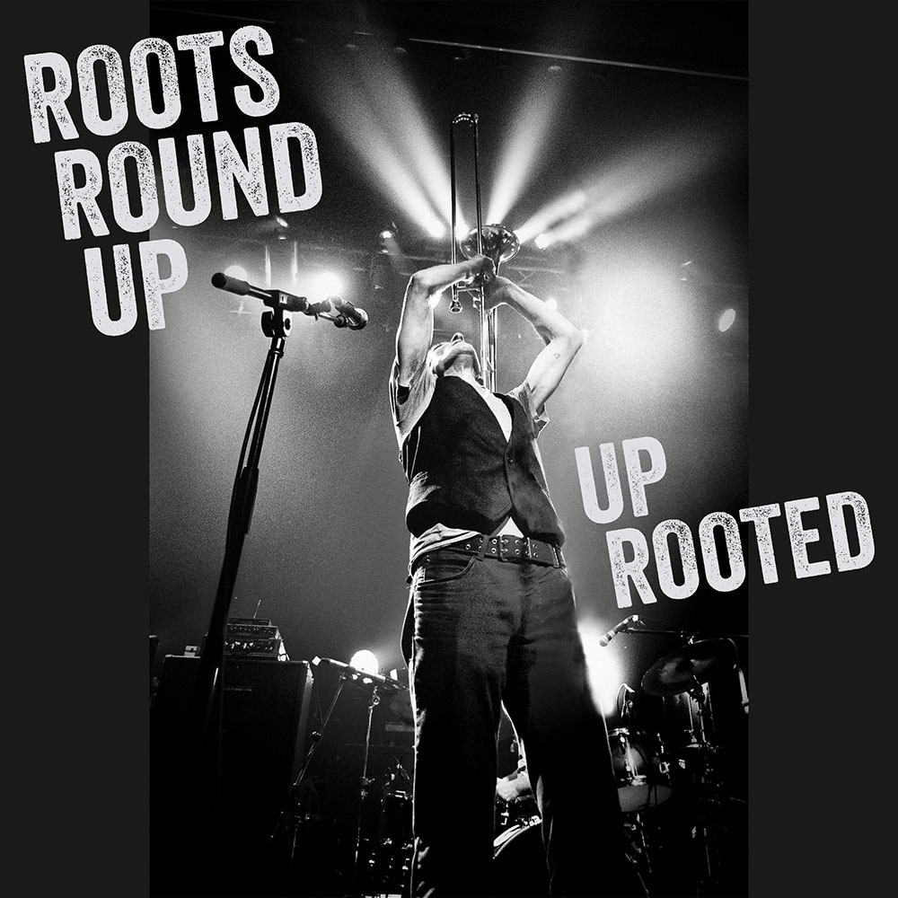 Roots Round Up Drop Sixth Album "Up Rooted" - ThePunkSite.com